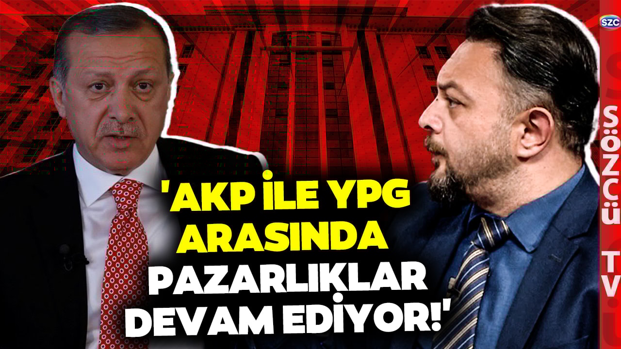 Fatih Ergin 'AKP ile YPG Görüşüyor' Dedi YPG'nin Taleplerini Açıkladı ...
